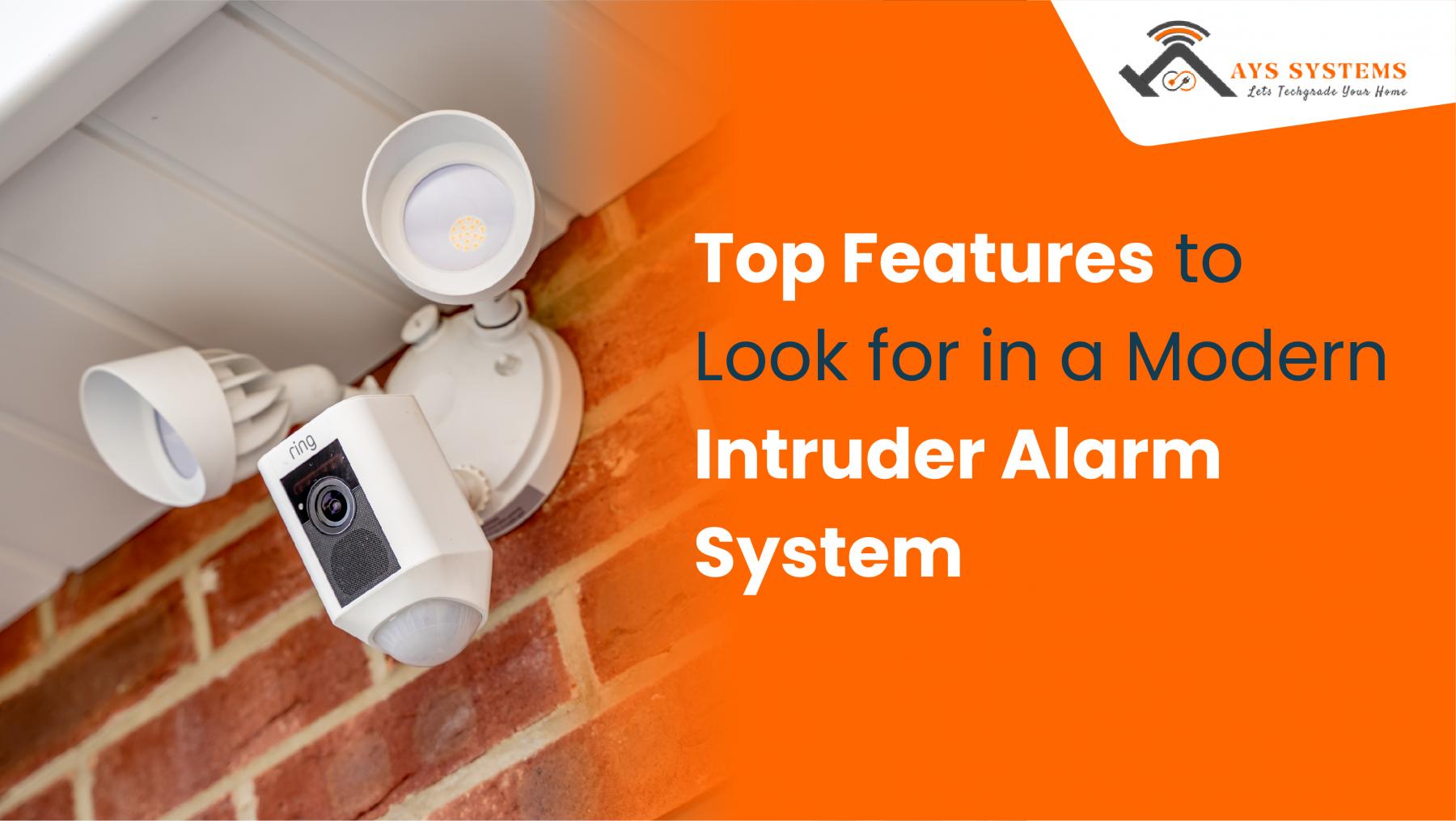 Top Features in a Modern Intruder Alarm System | AYS