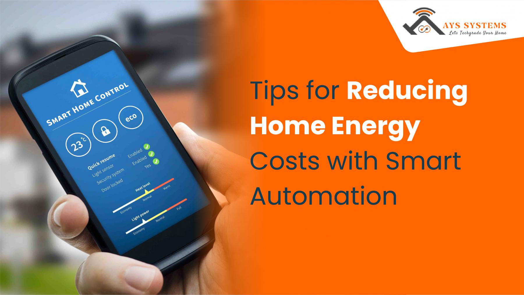 Tips for Reducing Home Energy Costs with Smart Automation