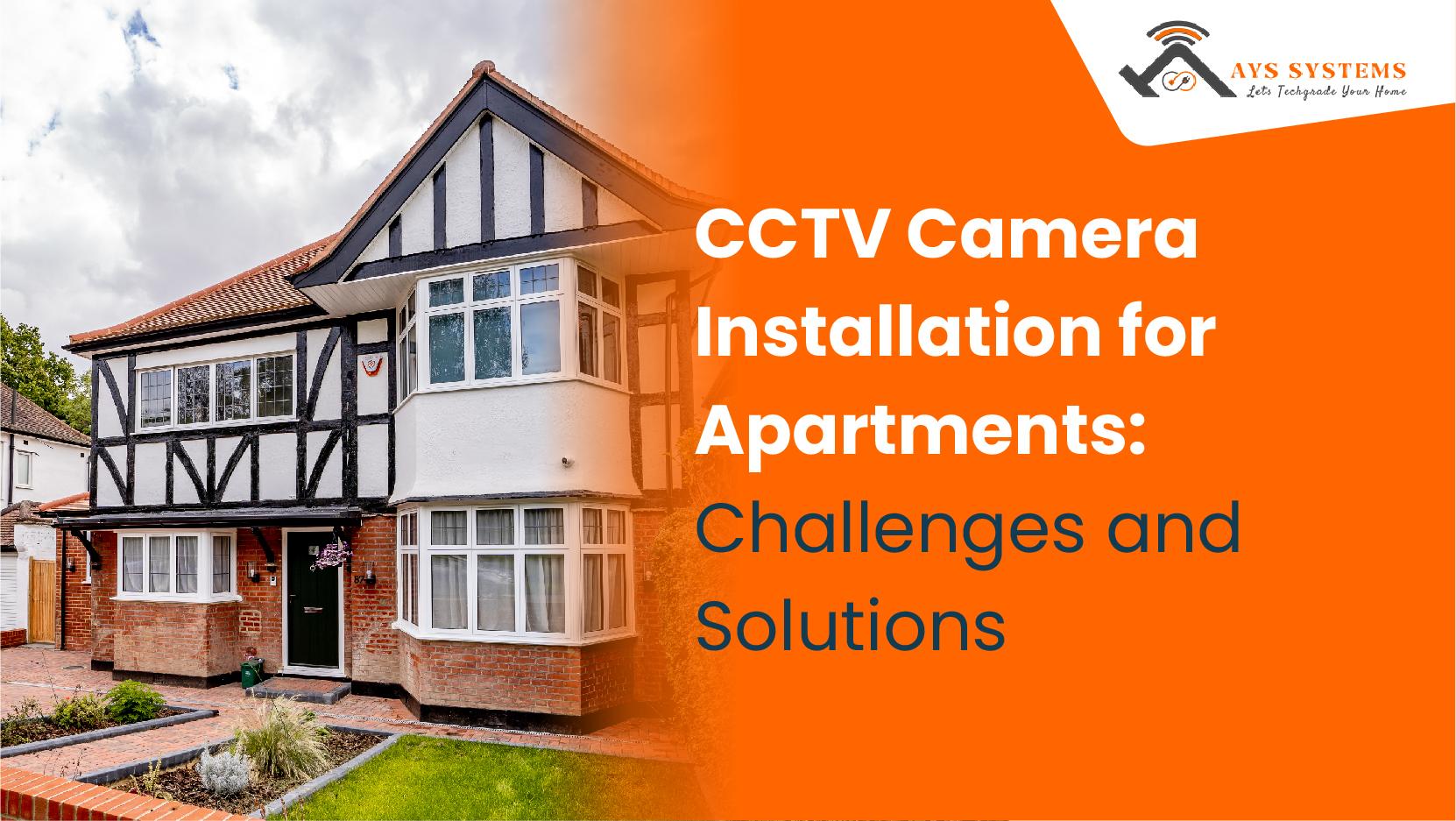 CCTV Camera Installation for Apartments: Challenges and Solutions